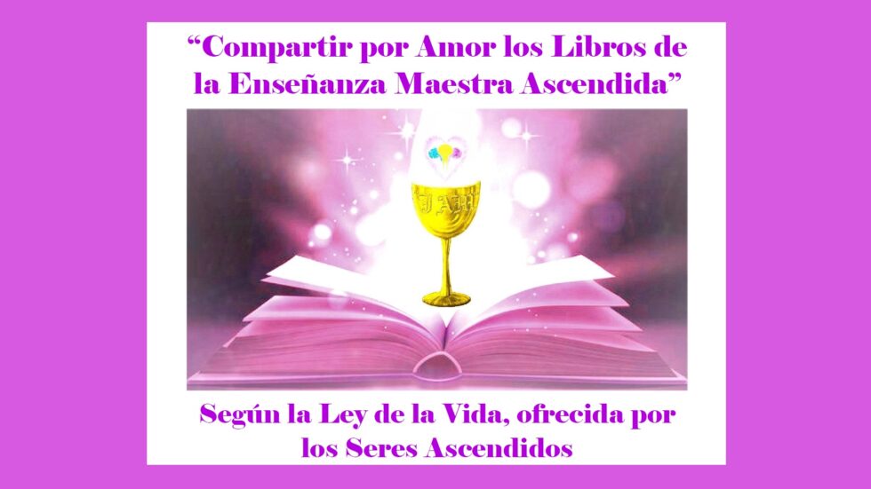 «Compartir por amor los Libros de la Enseñanza Maestra Ascendida» | I ...