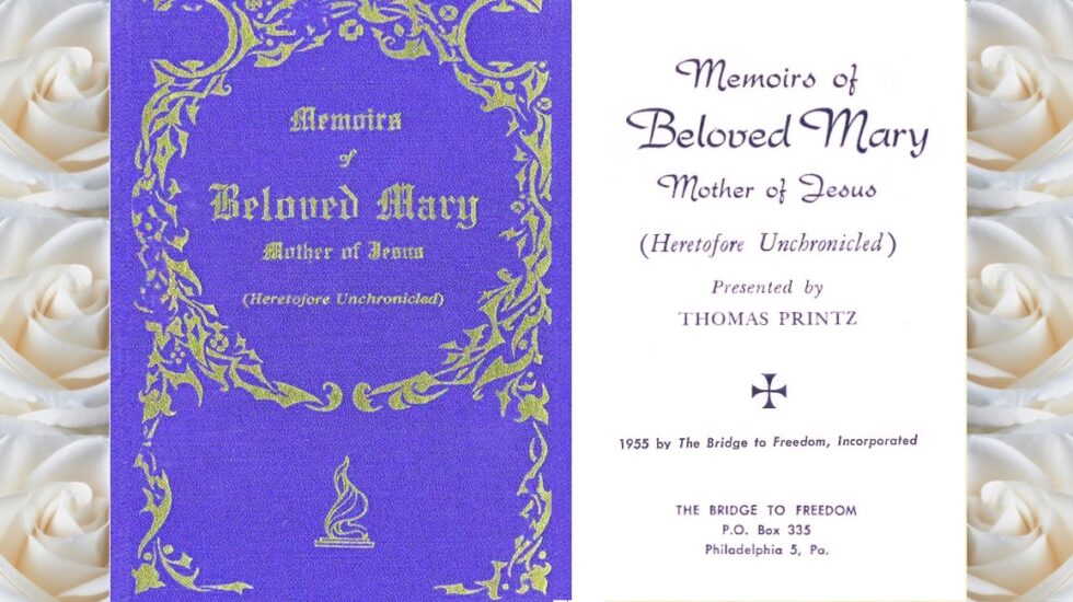 Memoirs of Beloved Mary, Mother of Jesus. Heretofore Unchronicled. | I ...